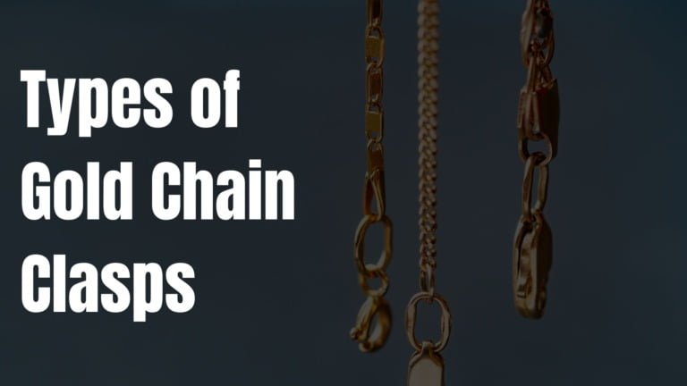 Types of Gold Chain Clasps: An Essential Component of Your Jewelry